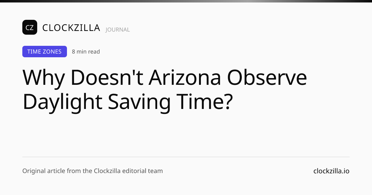 Why Doesn't Arizona Observe Daylight Saving Time? | Clockzilla Blog ...